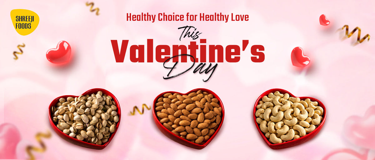 Healthy Choice for Healthy Love: This Valentine’s Day – Shreeji Foods