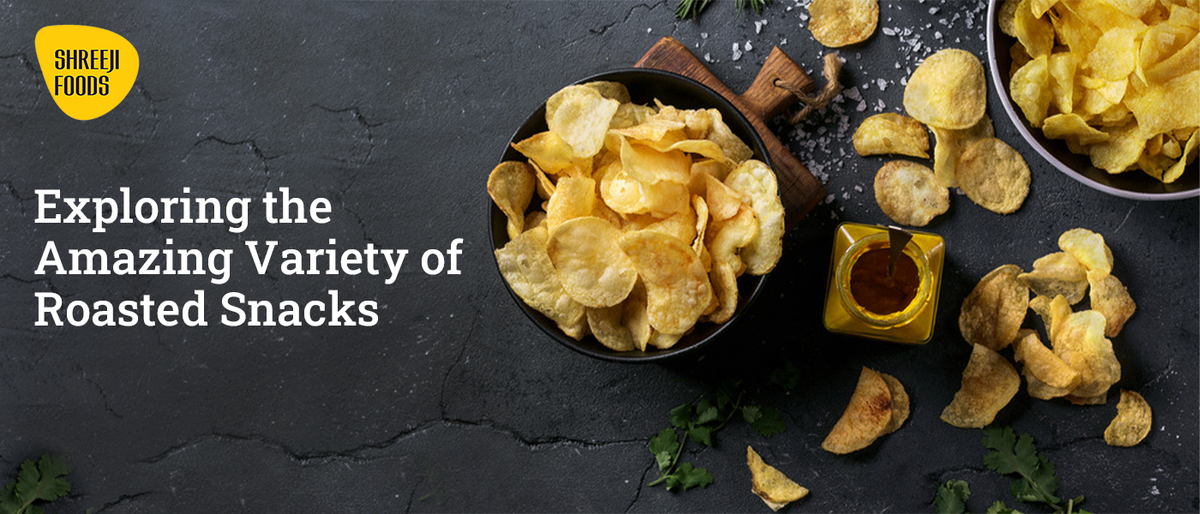 Exploring the Amazing Variety of Roasted Snacks – Shreeji Foods