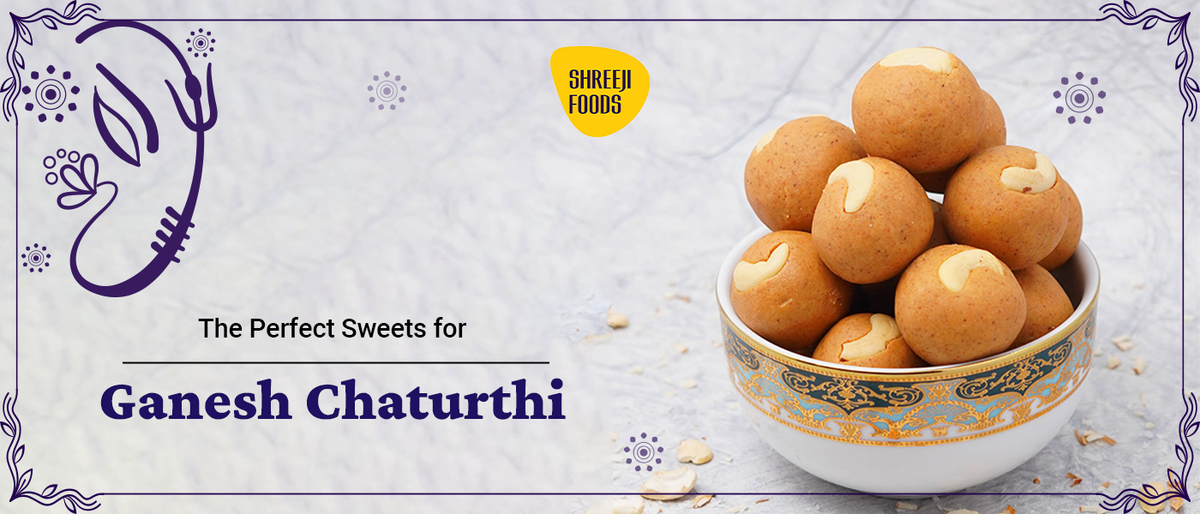 The Perfect Sweets for Ganesh Chaturthi – Shreeji Foods