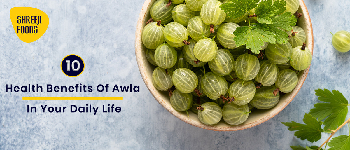Health Benefits of Awla in Your Daily Life – Shreeji Foods