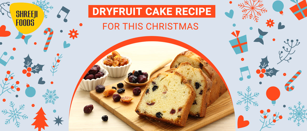 Dry fruit Cake Recipe for this Christmas – Shreeji Foods